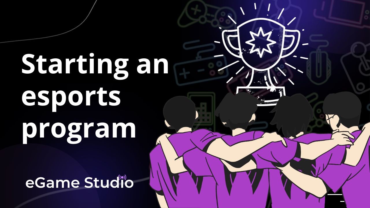 How to start an esports program in your school - eSports